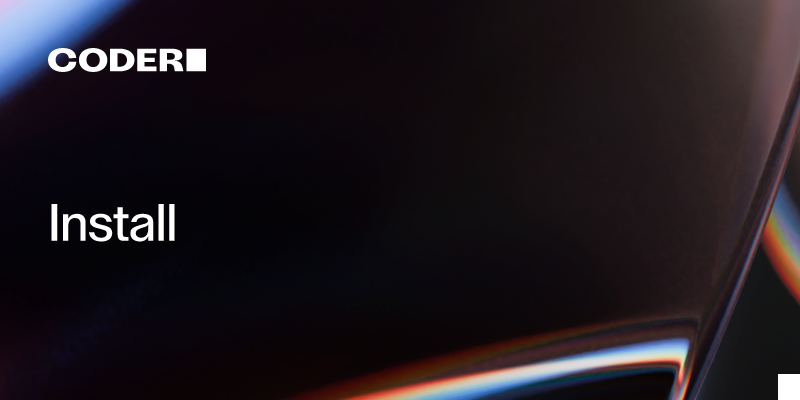 Getting Started: Installation & Setup | Coder Docs